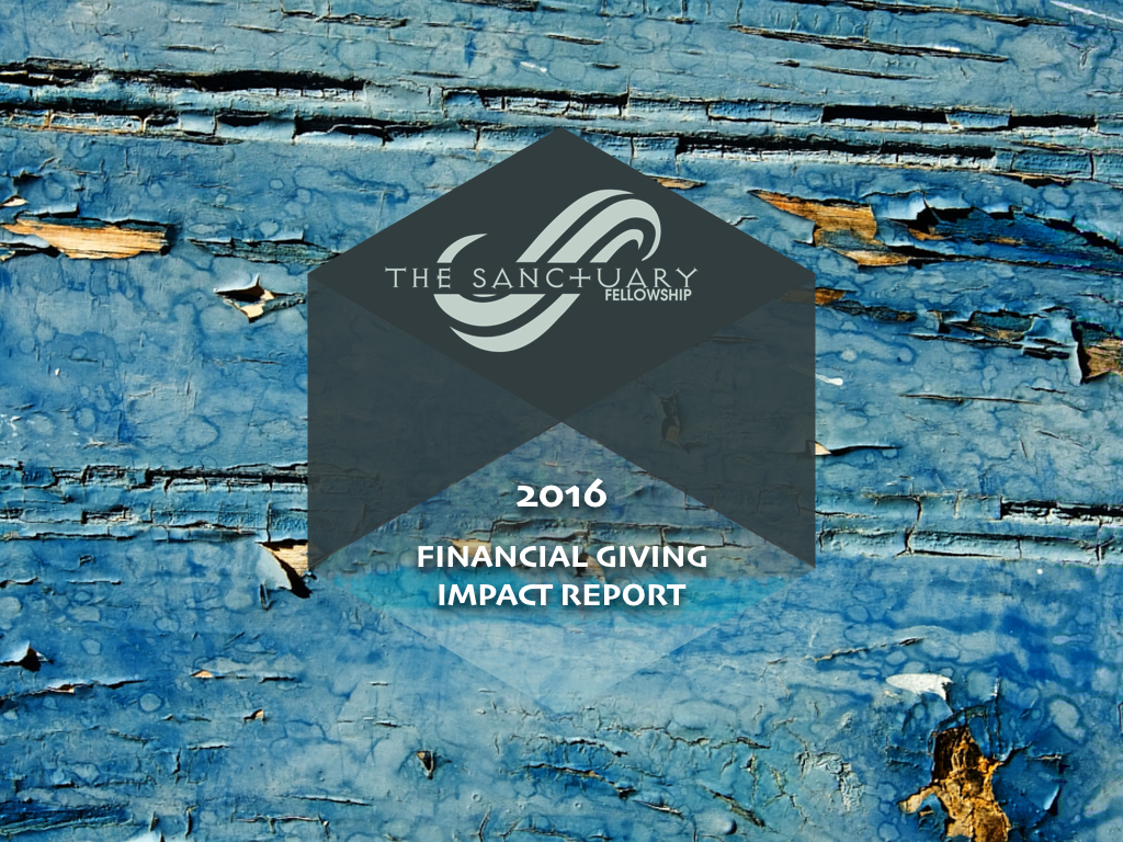2016 Financial Impact Presentation | The Sanctuary Fellowship
